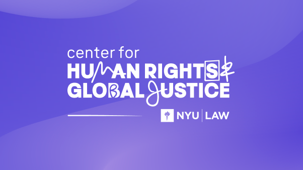 The Center of Human Rights and Global Justice - NYU